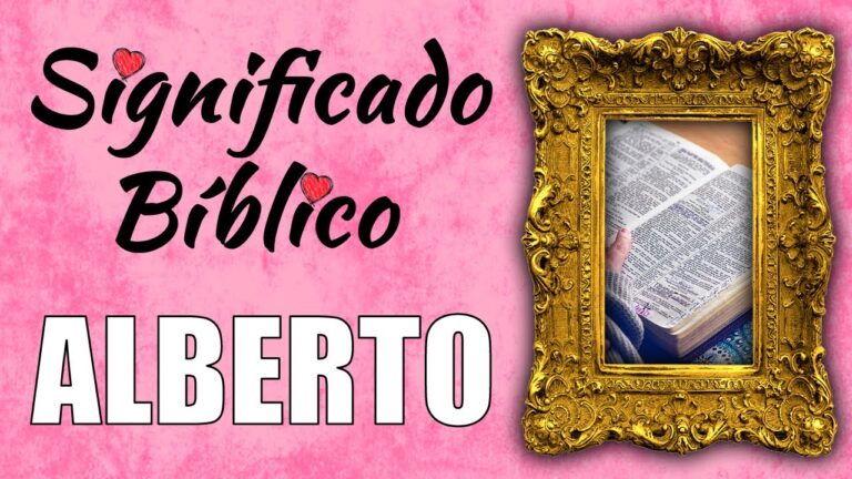 ¿Qué Significa el Nombre Alberto en la Biblia? Descubre su Origen y ...