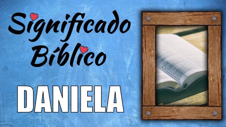 ¿Qué Significa el Nombre Daniela en la Biblia? Descubre su Origen y ...