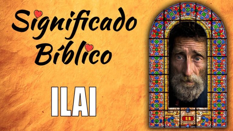 Significado de Ilai en la Biblia: Origen y Relevancia Espiritual ...