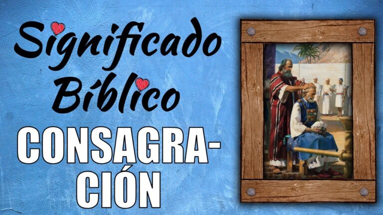 ¿Qué es la Consagración en la Biblia? Significado y Relevancia ...
