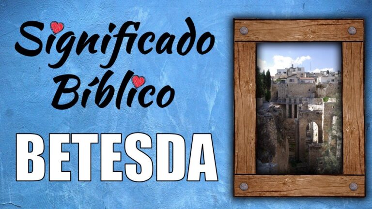 ¿Qué significa Betesda según la Biblia? Descubre su historia y ...
